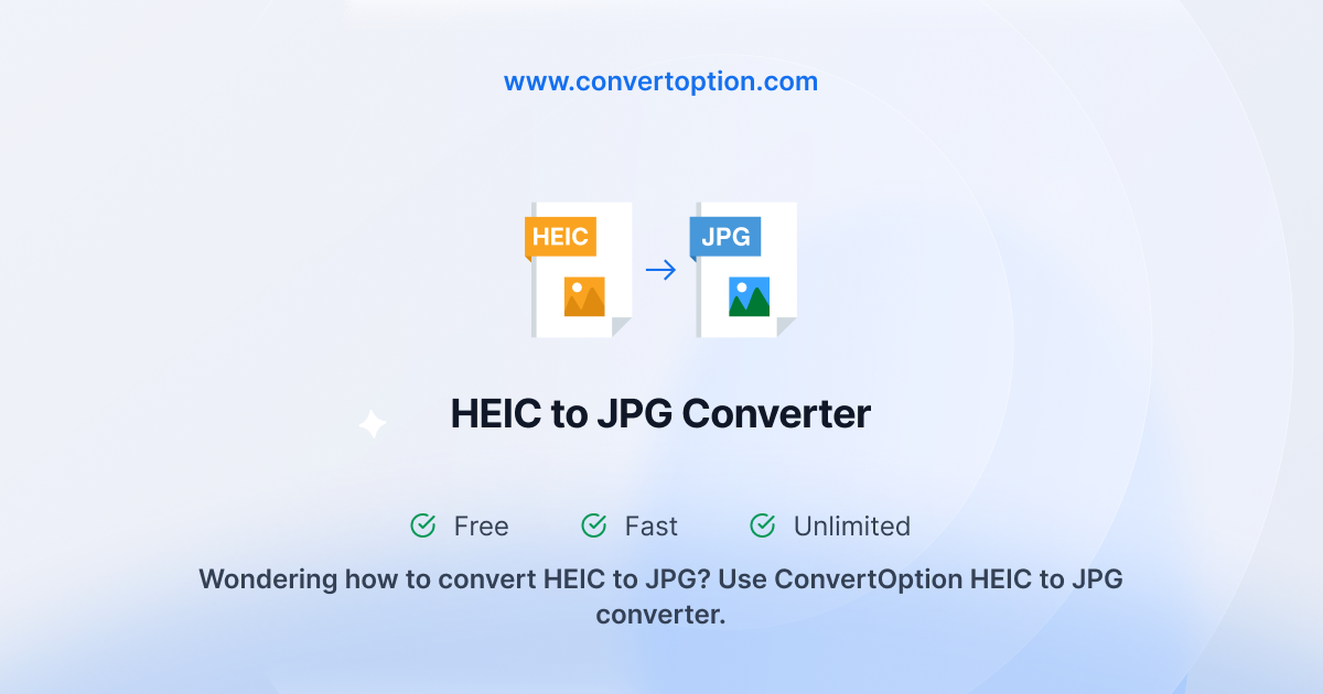 Free HEIC to JPG Converter for Everyone | ConvertOption